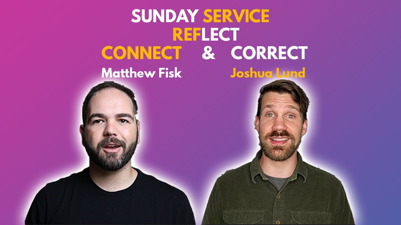 Reflect, Connect, and Correct | Sunday Service 06/07/2020 - YouTube