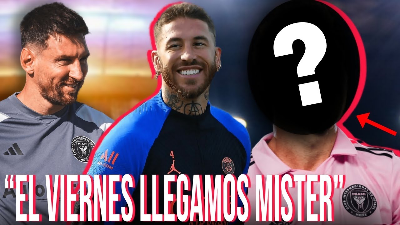 ¡SERGIO RAMOS y UNA ESTRELLA MÁS LLEGAN al INTER DE MIAMI! ¿QUIÉN ES el ...