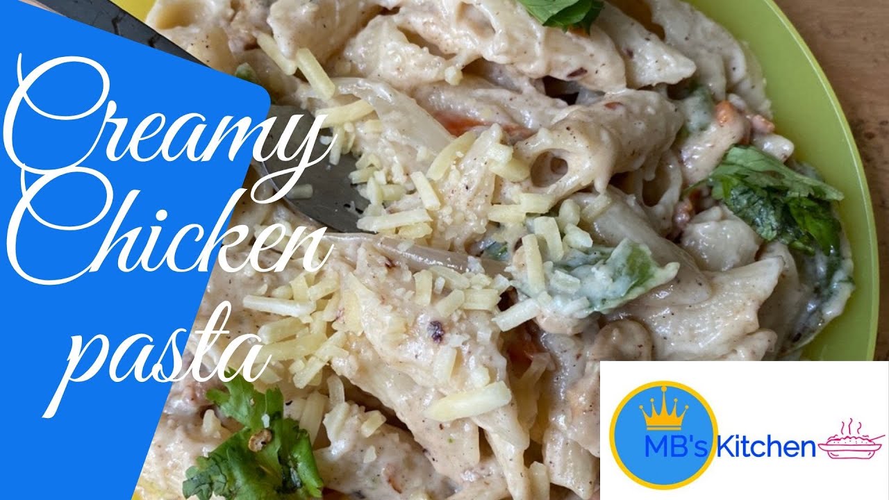 Creamy Chicken Pasta Recipe | White sauce Pasta | MB's Kitchen - YouTube