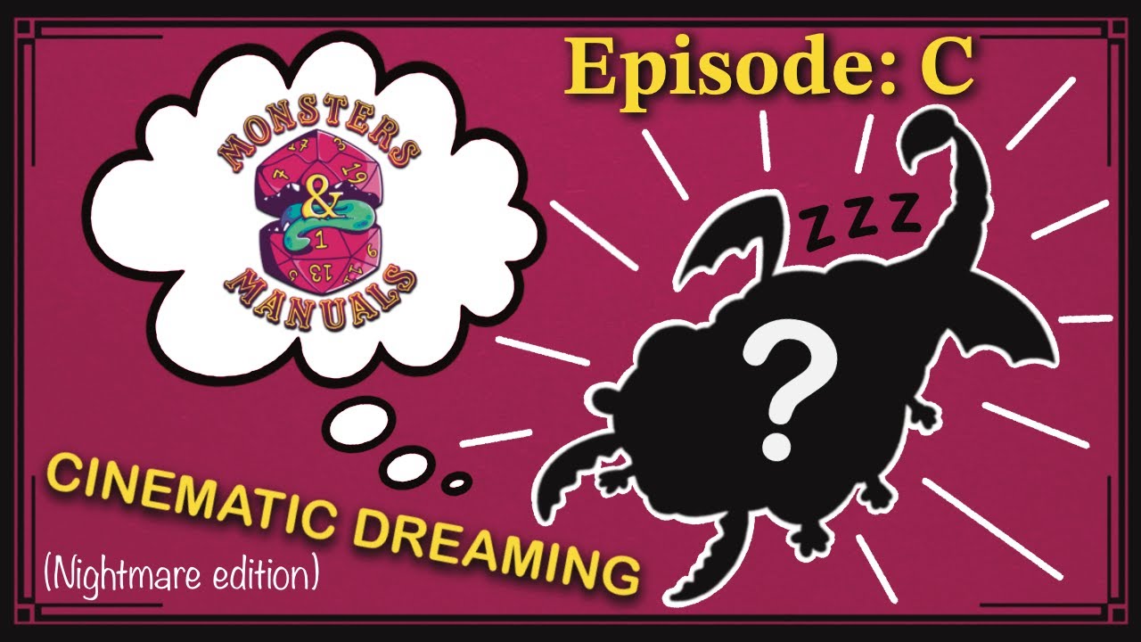 Episode C: Cinematic Dreaming | Monsters and Manuals - YouTube