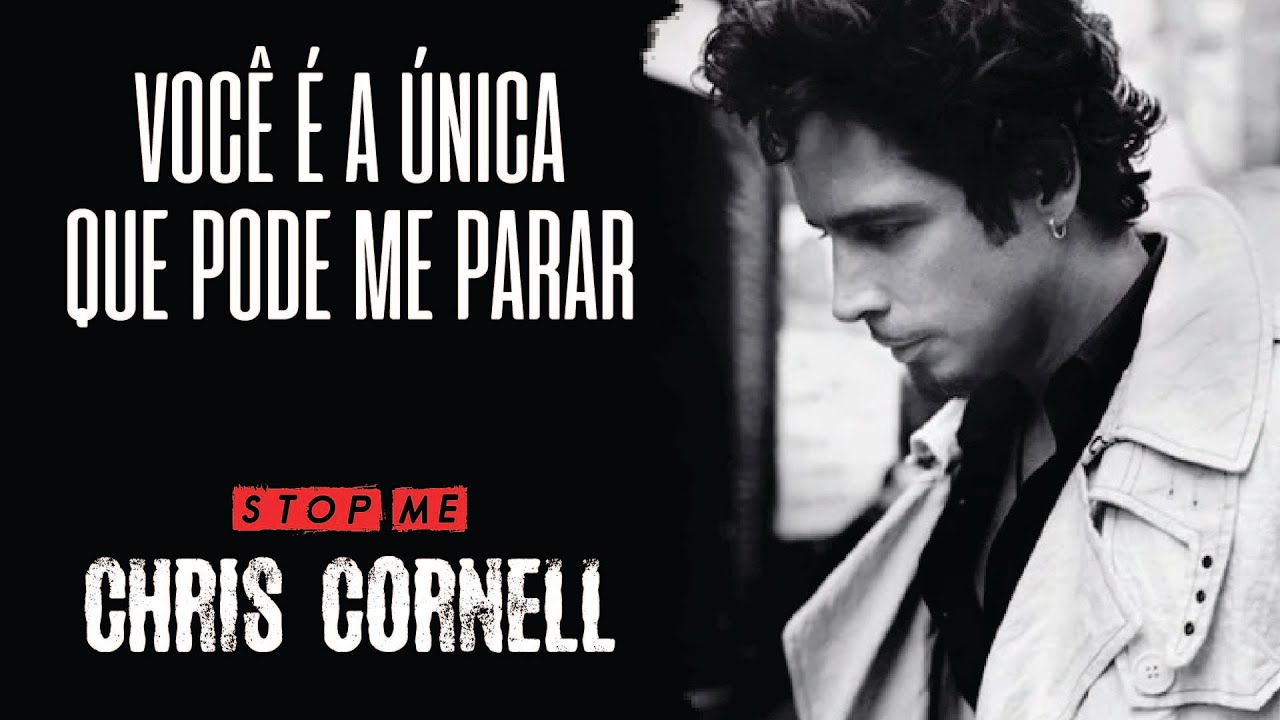 Chris Cornell - Stop Me (Legendado em Português) - YouTube
