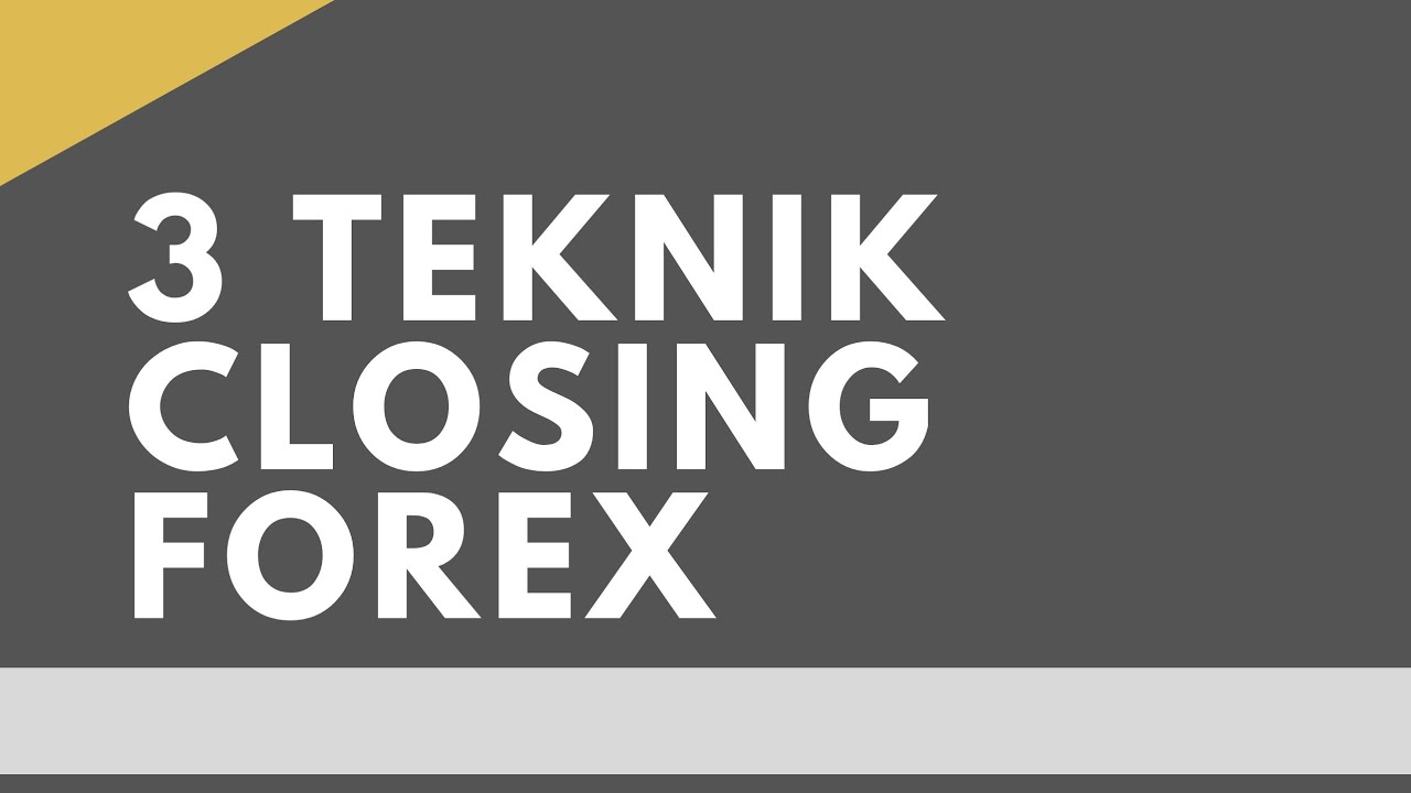 3 Teknik Menutup Transaksi Close Order di Forex - YouTube