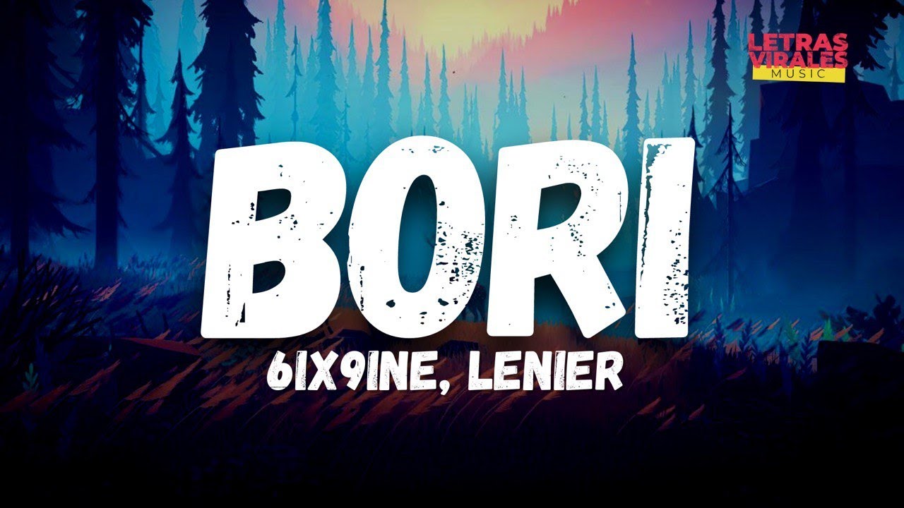 6ix9ine, Lenier - Bori (Letra / Lyrics) - YouTube