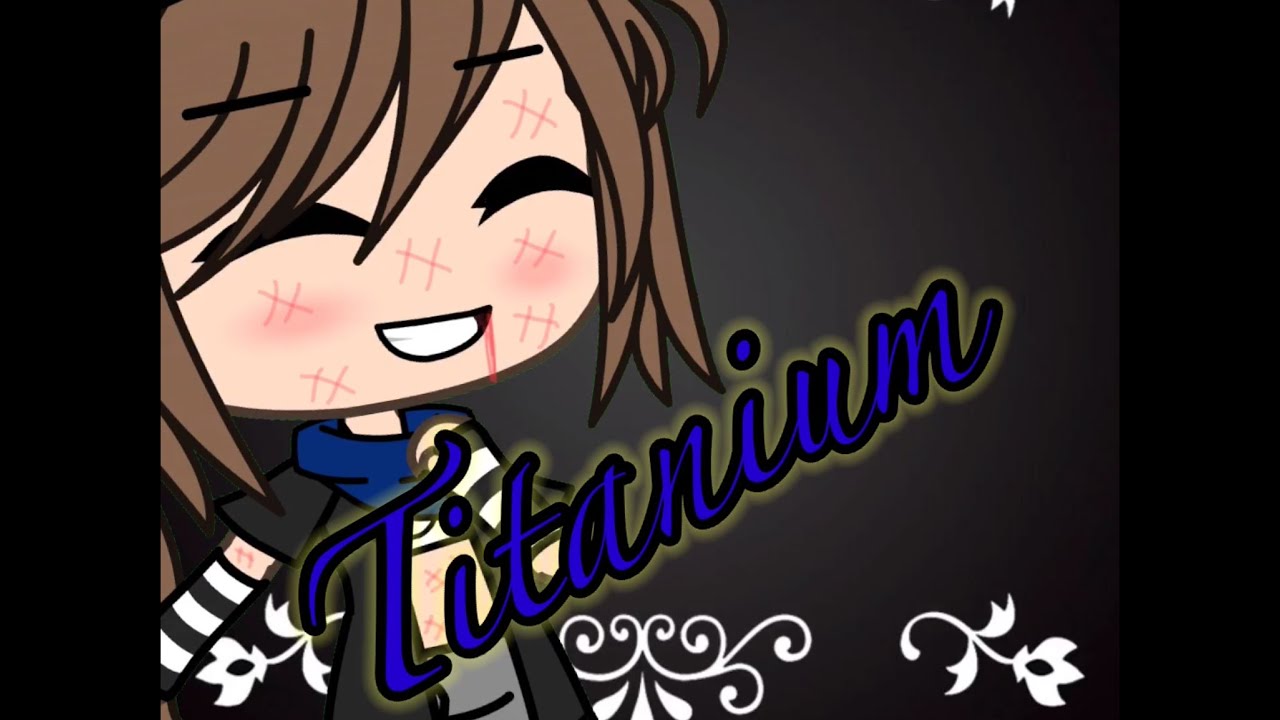 Titanium song gacha life(really bad) finally thumbnail - YouTube