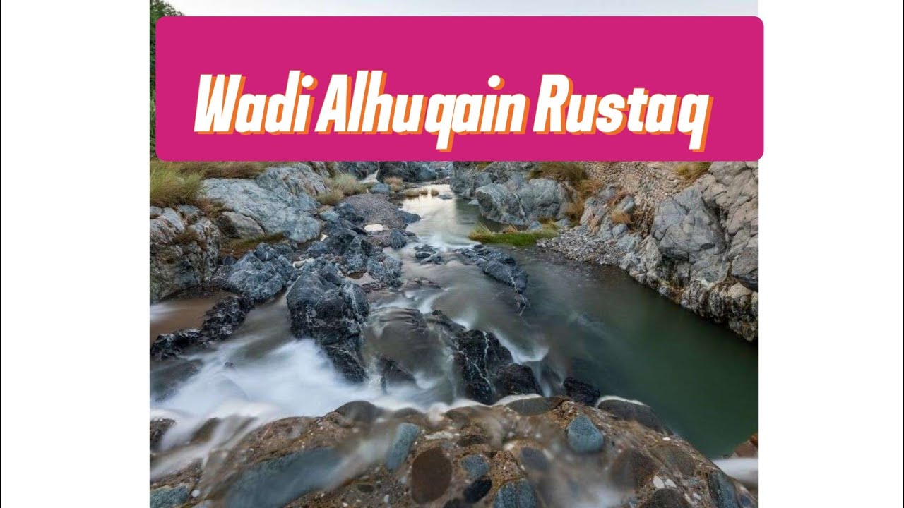 Wadi Huaqin Rustaq.Alrustaq wadi Huaqin Huaqin wadi Rustaq Huaqin ...