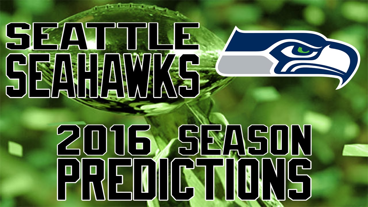 Seattle Seahawks 2016 Season Predictions YouTube seattle-seahawks-2016-season-predictions-youtube