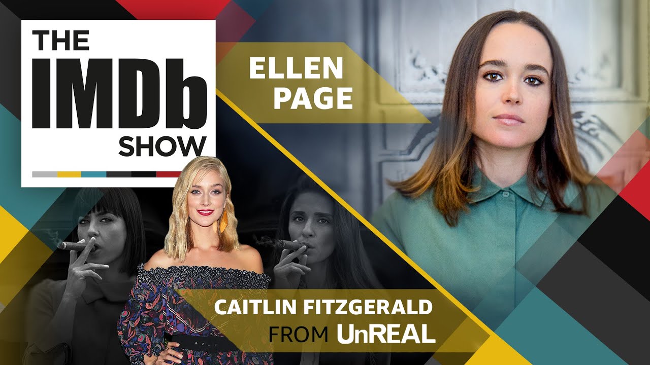 The IMDb Show | Episode 116: Ellen Page, "UnREAL" star Caitlin ...