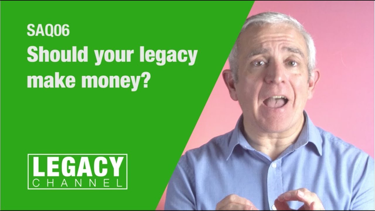 Does your legacy have to make money? - YouTube