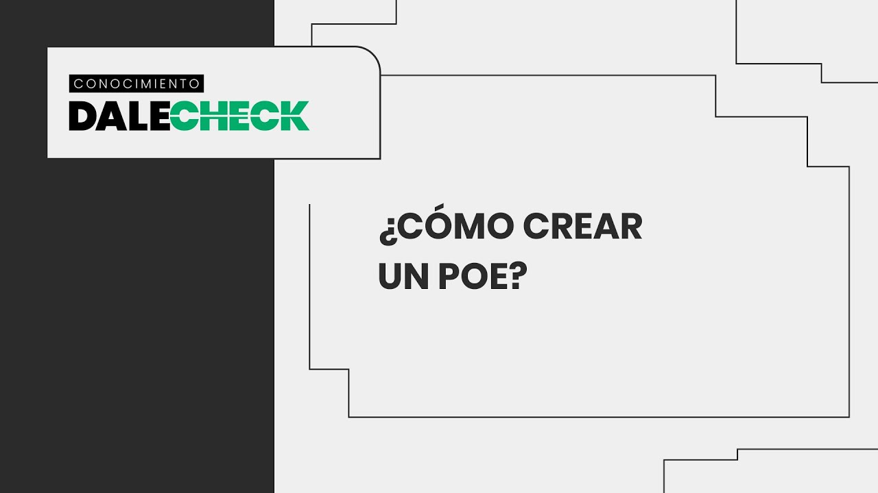 ¿Cómo crear un POE? | Dale Check - YouTube