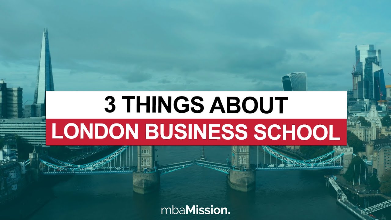 3 Things You Need to Know About London Business School - YouTube