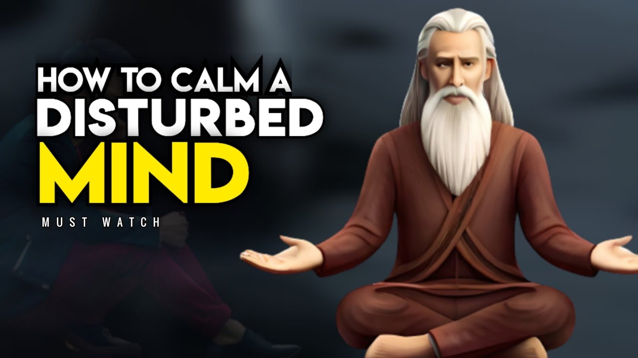 How To Calm A Disturbed Mind When Your Mind Is Disturbed Just Watch how-to-calm-a-disturbed-mind-when-your-mind-is-disturbed-just-watch