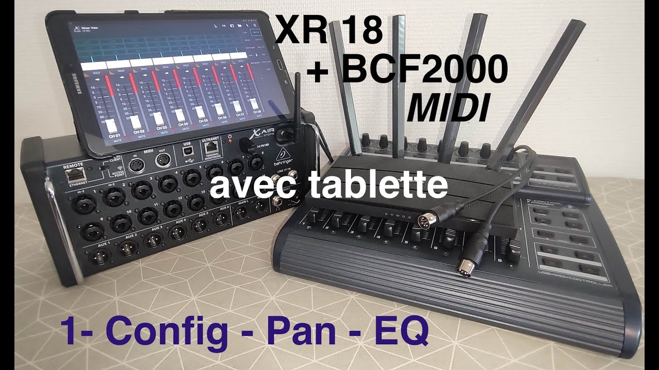XR18 & BCF2000 MIDI (français) Avec Tablette (WiFi) 1- Config, Pan, EQ ...