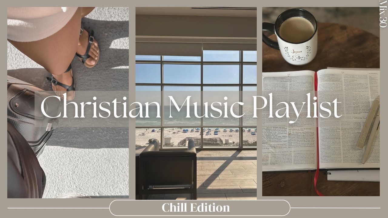 Christian Music Playlist - Chill Edition | Slow Mix | R&B Vibes ...