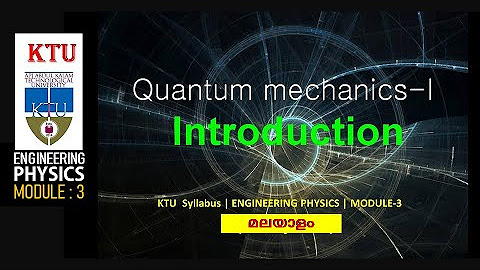Quantum mechanics | KTU | Engineering Physics | Module-3 |Malayalam ...