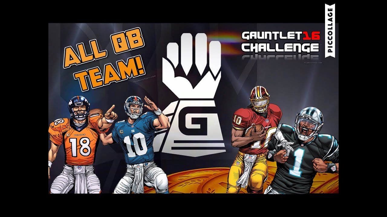 INSANE MADDEN 16 GAUNTLET CHALLENGE! Team of All Quarterbacks!! - YouTube