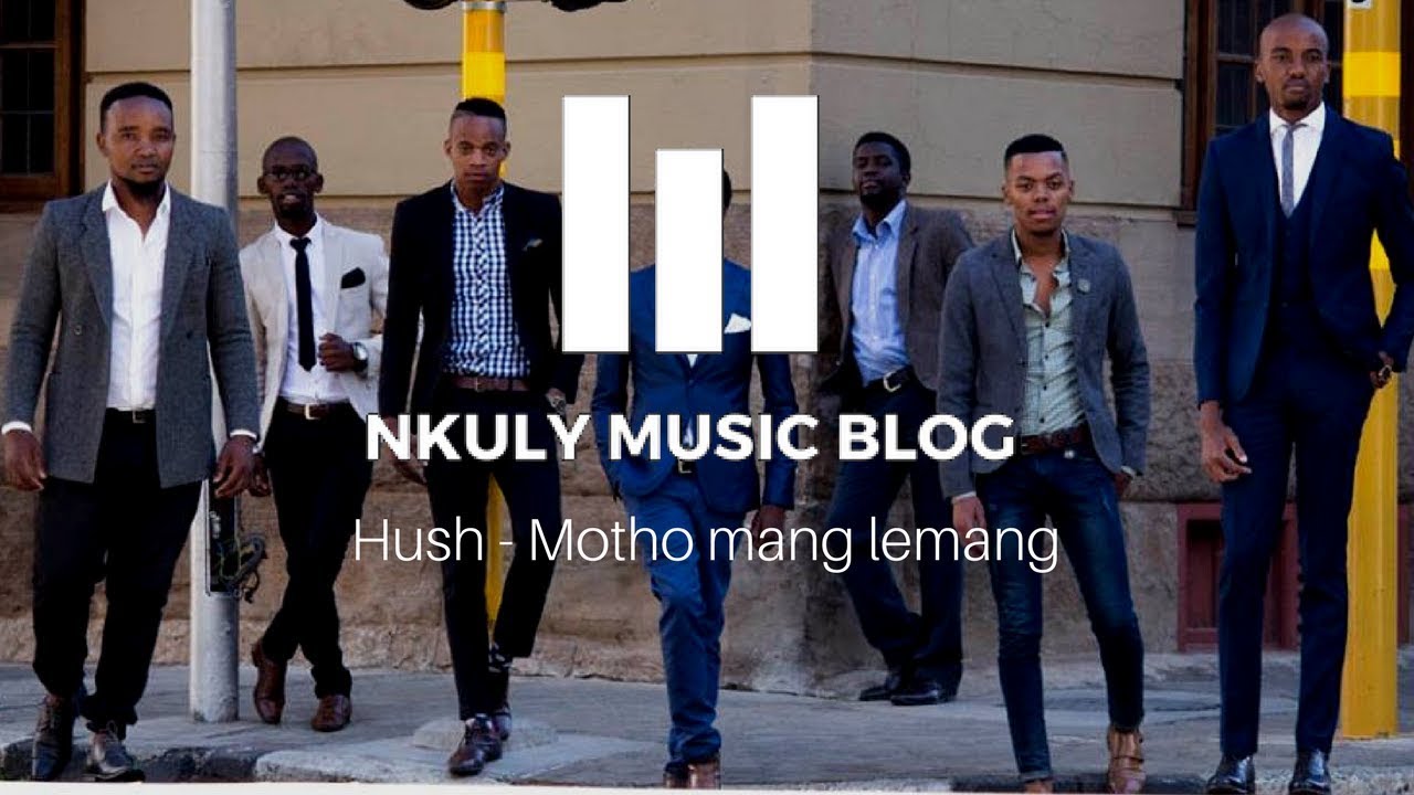 HUSH MALE GROUP- MOTHO MANG LEMANG - YouTube