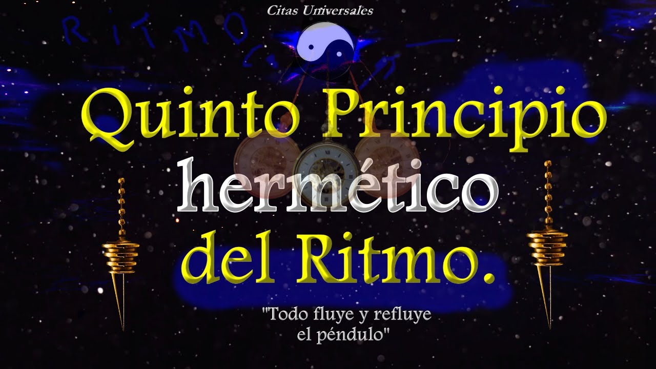 🕌Quinto PRINCIPIO Hermético Del RITMO⚛ - YouTube