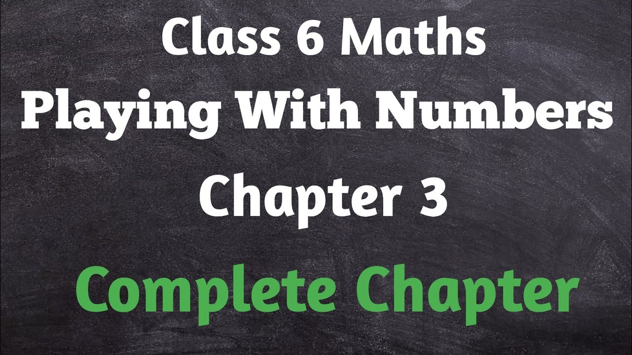 Class 6 maths chapter 3 | playing with numbers. Full Explanation - YouTube