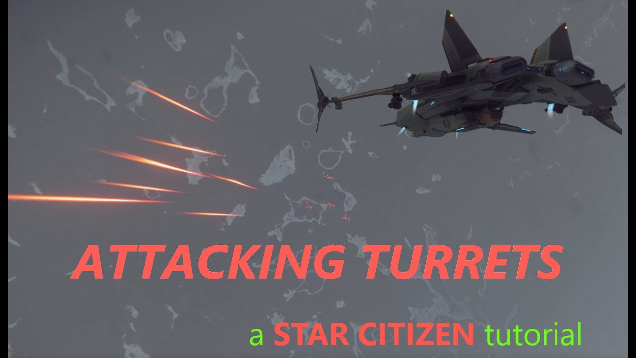 Attacking Turrets - Star Citizen Tutorial - YouTube