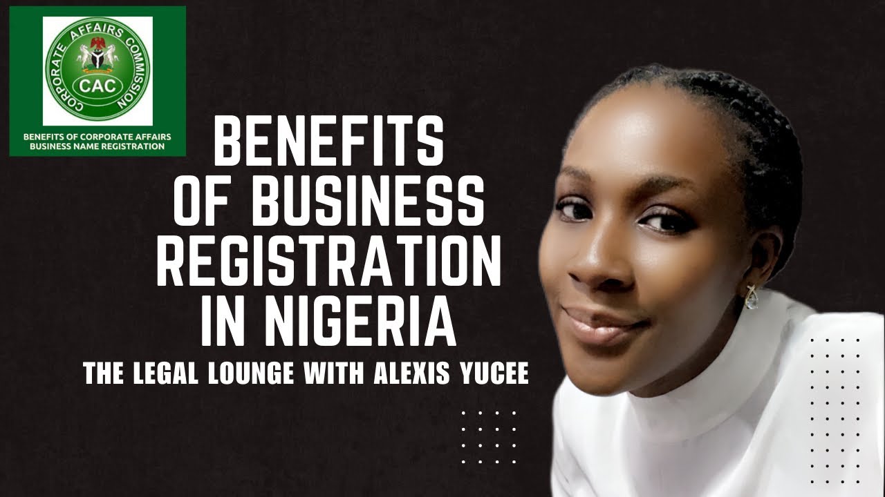 Advantages of Business Registration in Nigeria| Legal Knowledge|CAC ...