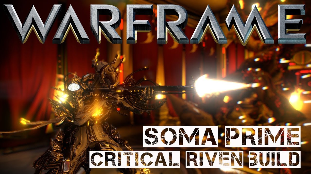 Warframe Soma Prime Critical Riven Build - YouTube