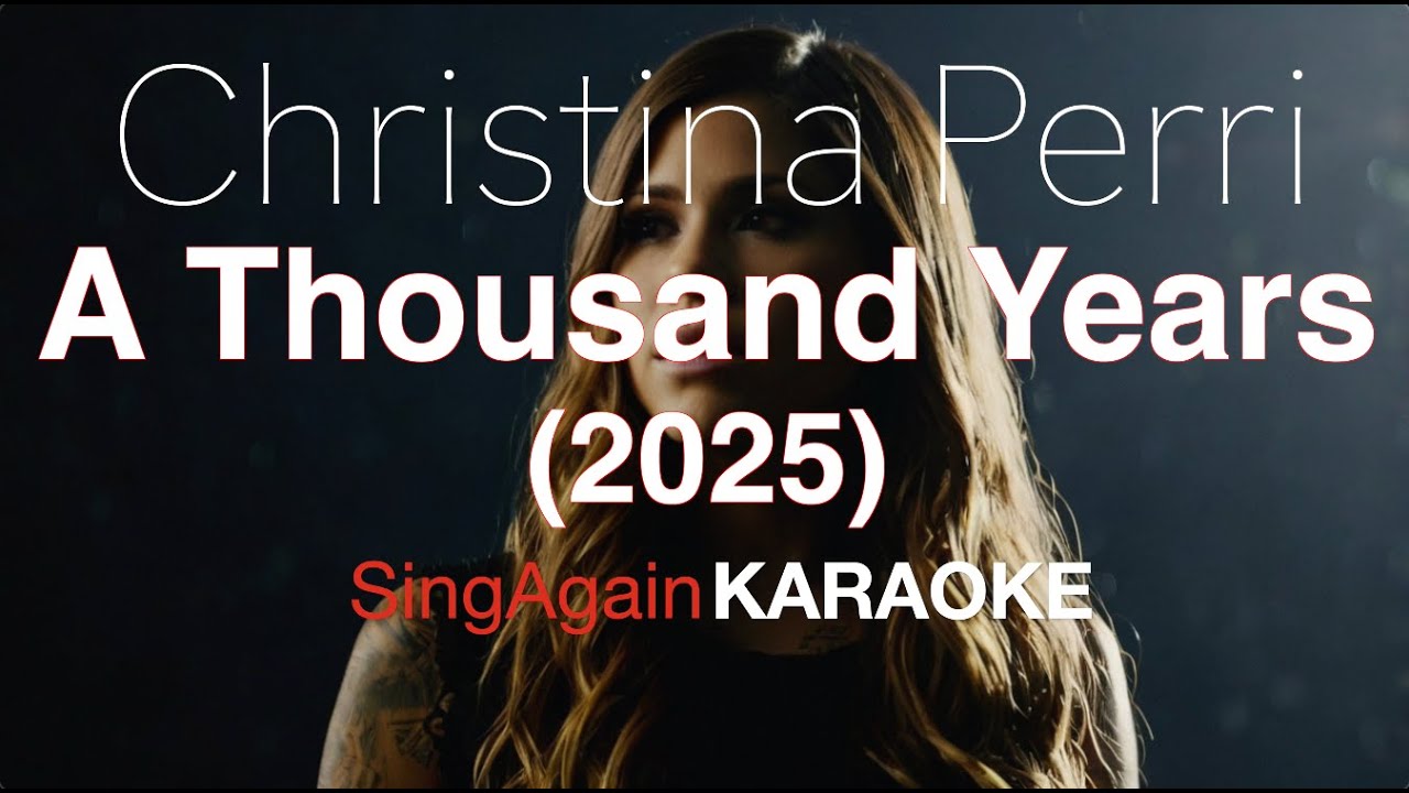 Christina Perri-A Thousand Years (2025) (Karaoke Version) [Sing Again] - YouTube