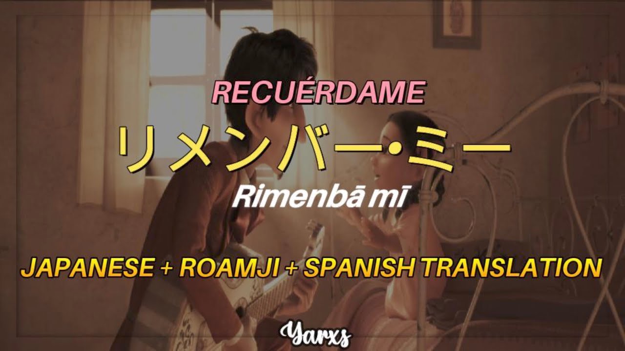 Remember Me 🫶🏼 // Japanese ver. + Romaji + Spanish Translation // Coco ...