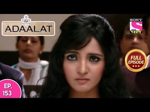 Adaalat - Full Episode 153 - 09th June, 2018