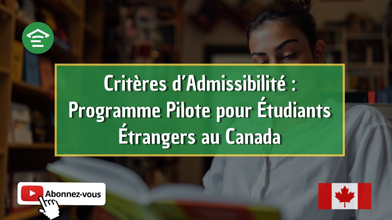 Critères d’Admissibilité : Programme Pilote pour Étudiants Étrangers au ...
