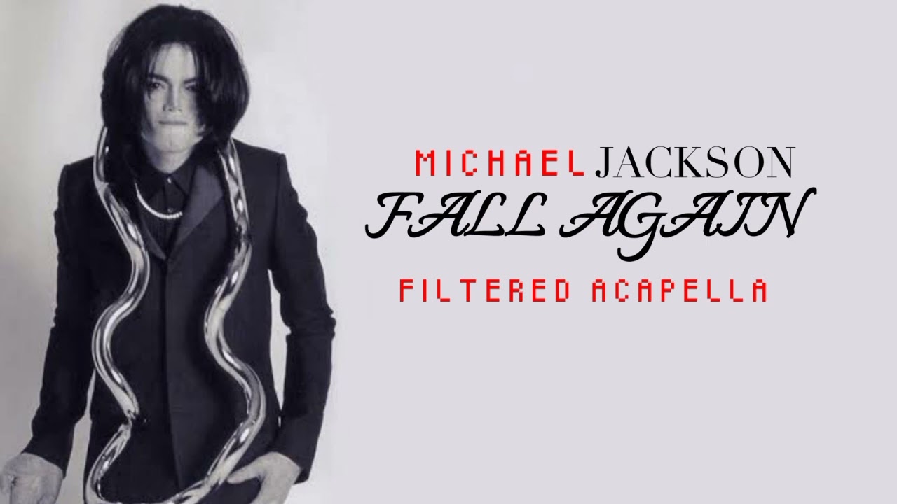 Michael Jackson - Fall Again (Filtered Acapella) - YouTube
