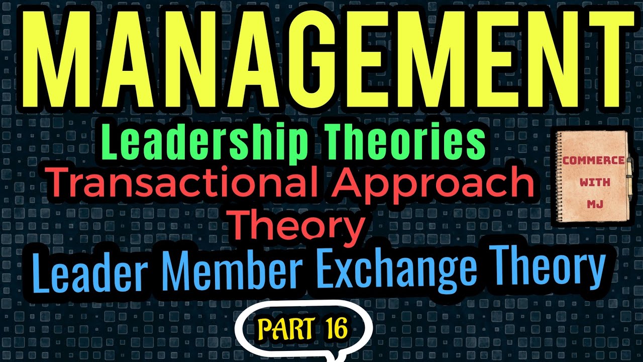 #16 | Leader Member Exchange Theory | Vertical Dyad Linkage Theory ...