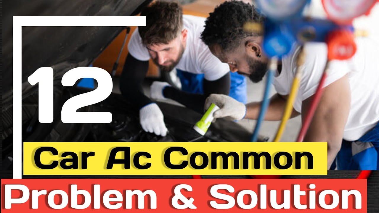 Top 12 Common car ac problem and how to fix it - YouTube