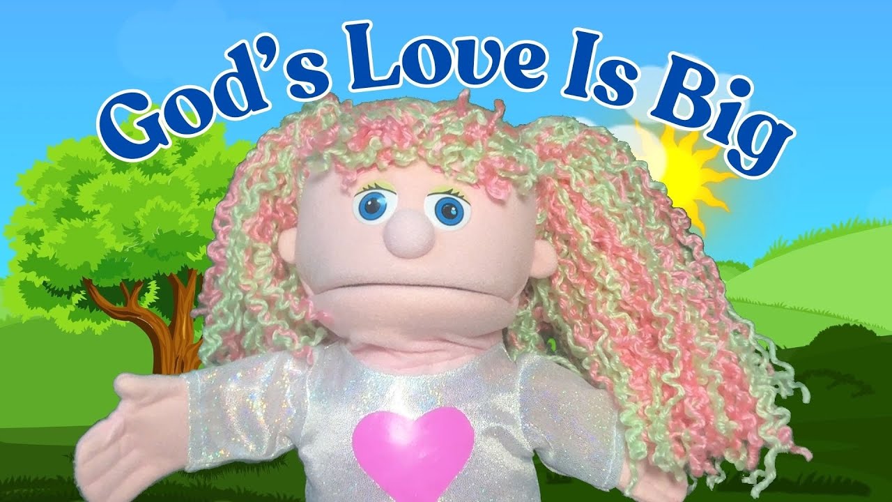 God's Love Is Big Sing A Long With Silly Puppets Katie and Kimmie - YouTube