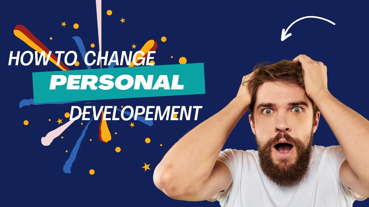 How To Change Personal Development - YouTube