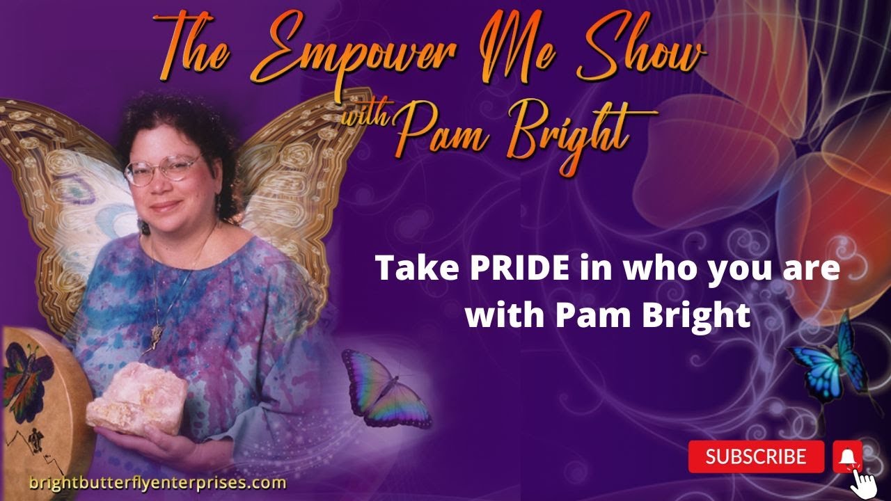 Take PRIDE in who you are with Pam Bright | The Empower Me Show with ...