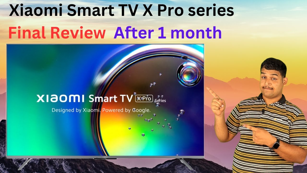 Xiaomi Smart TV X Pro series Final Review After 1 month | Under 33k 4k ...