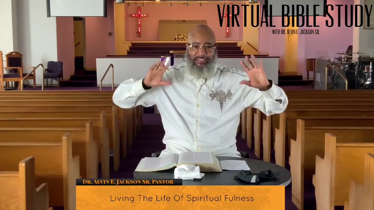 Dr. Alvin E. Jackson Sr. - Virtual Bible Study - Living The Life Of ...