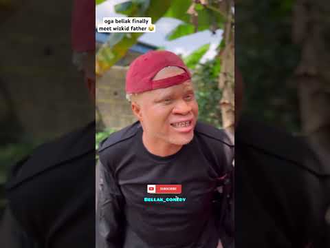 oga bellak finally meet wizkid father 😂😂 #funny