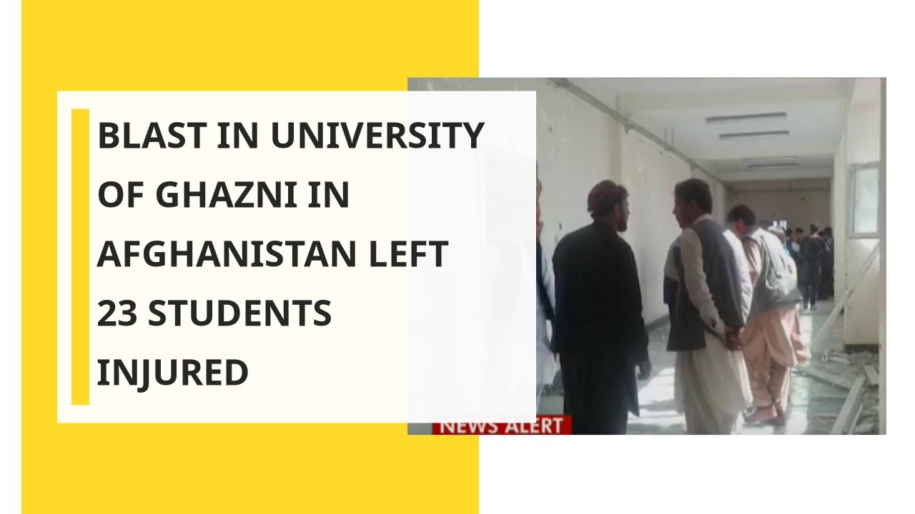Bomb Blast in University of Ghazni in Afghanistan left 23 students ...
