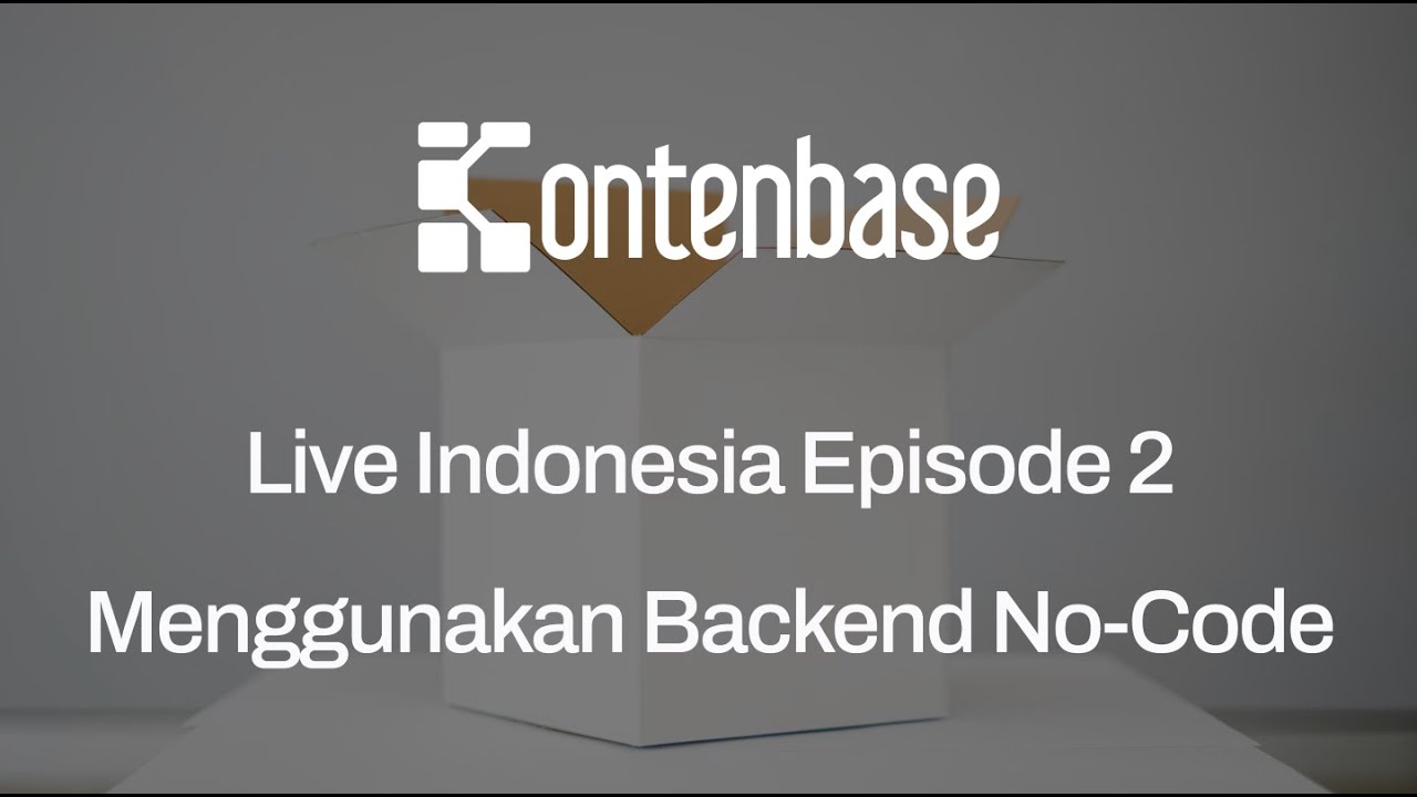 Kontenbase Live Indonesia Episode 2 - Menggunakan Backend No-Code - YouTube