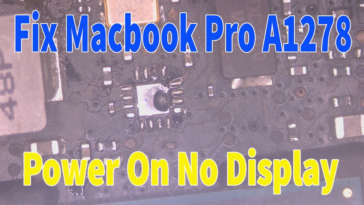 Fix Macbook Pro A1278 Power On No Display - YouTube