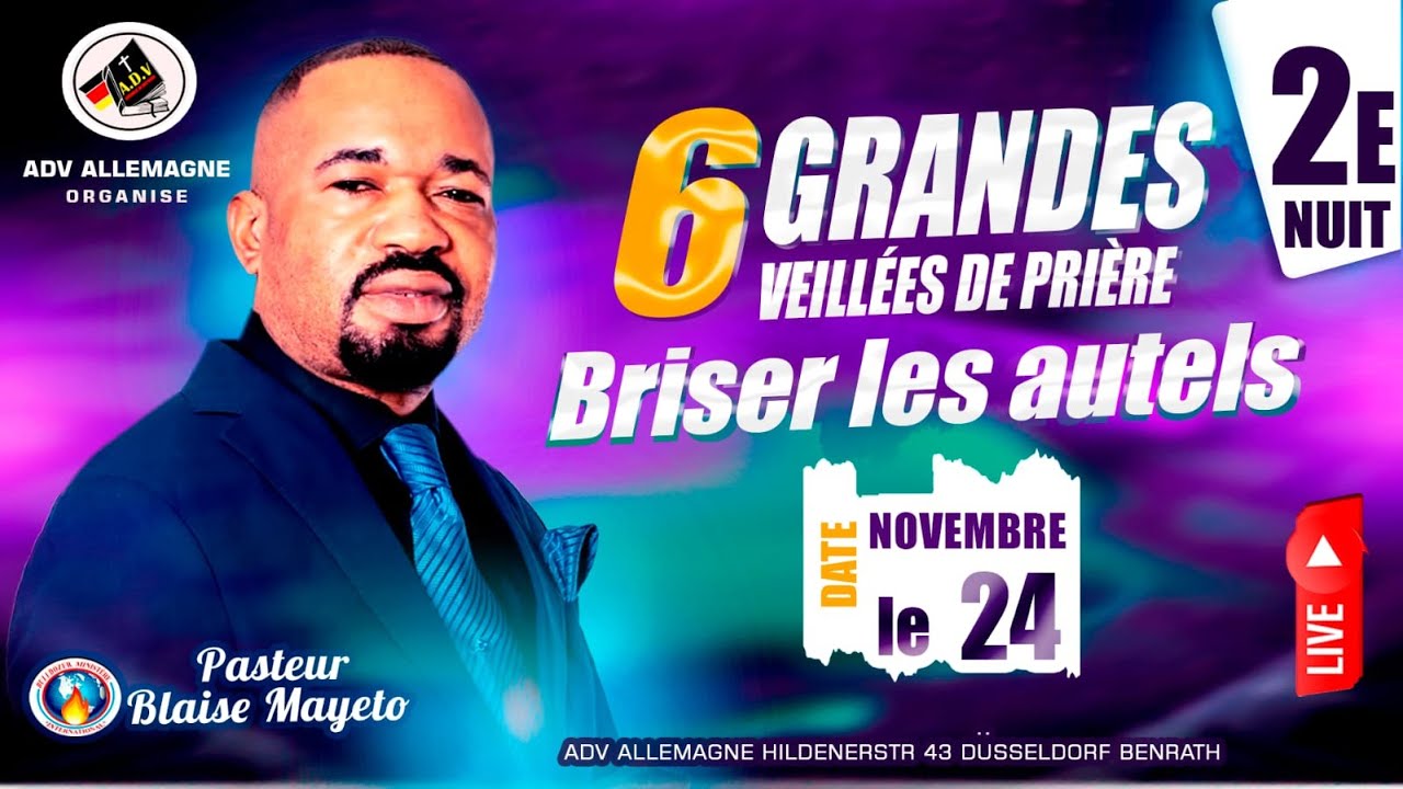 6 GRANDES VEILLÉES DE PRIÈRE - BRISER LES AUTELS - 24 NOVEMBRE 2023 ...