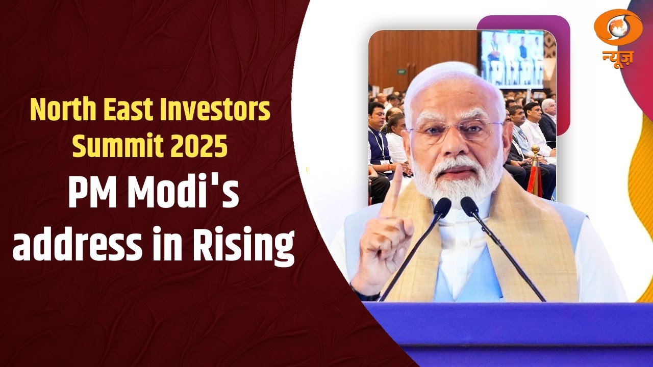 Prime Minister Narendra Modi's address in Rising North East Investors ...