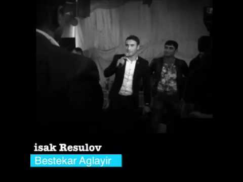 isak Resulov - Bestekar Aglayir Clip HD