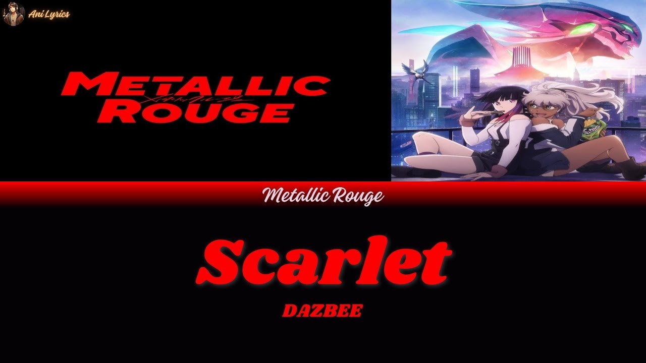 Metallic Rouge - ED - Scarlet Lyrics [Kan_Rom_PTBR] - YouTube