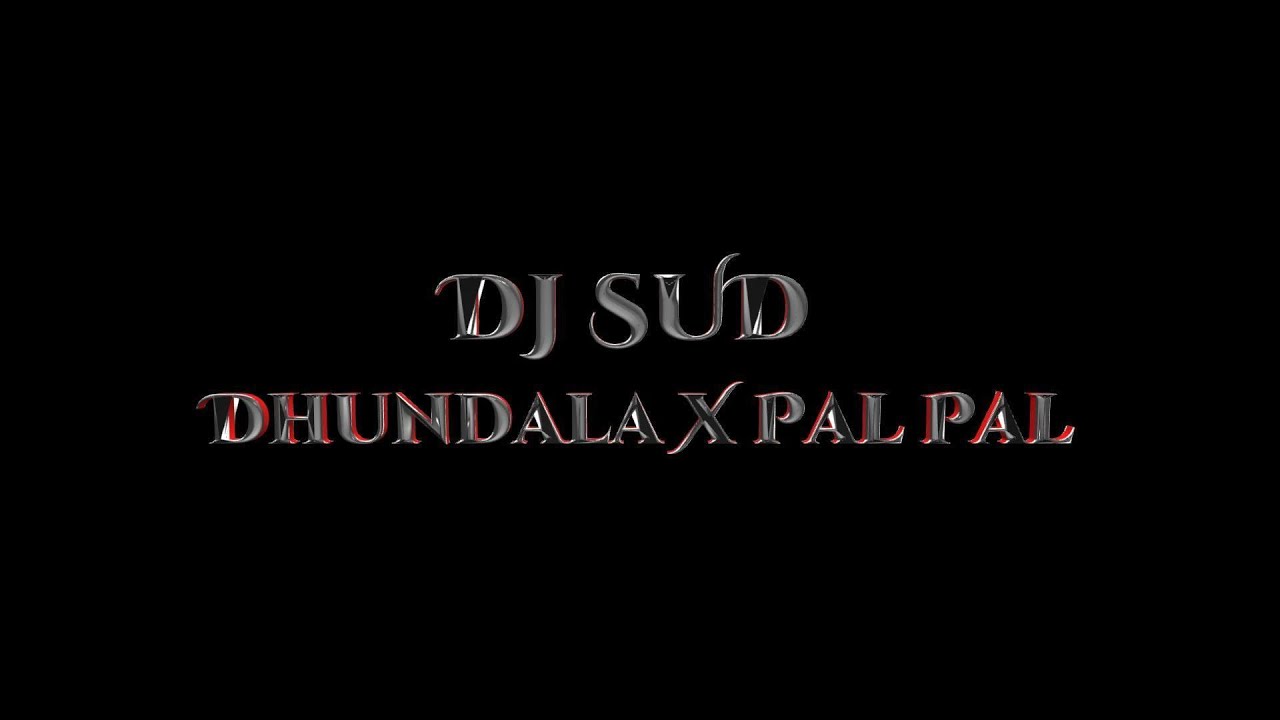 Dhundala X Pal Pal (DJ SUD FLIP) - YouTube