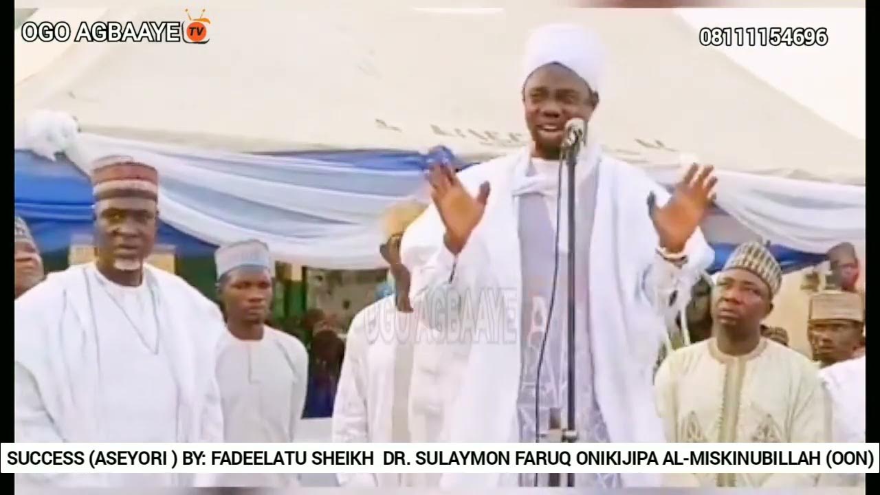 ASEYORI SHEIKH SULAYMON FARUQ ONIKIJIPA AL-MISKINUBILLAH (OON) - YouTube
