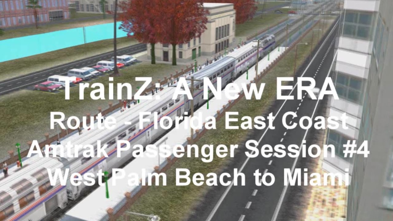 TrainZ: A New Era - Route Florida East Coast #4: West Palm Beach to ...