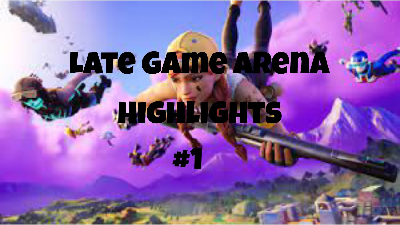 Late Game Arena Highlights #1 - YouTube