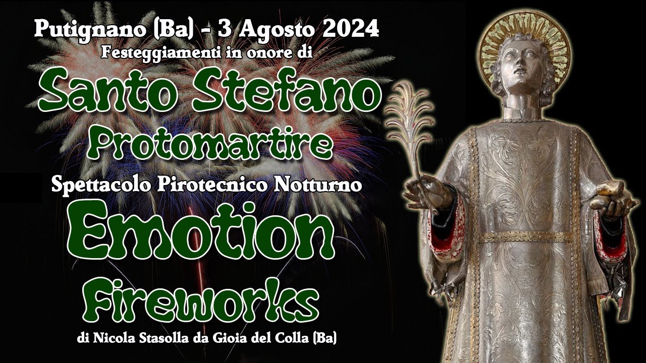 Putignano (Ba) Santo Stefano Protomartire 2024 EMOTION FIREWORKS ...